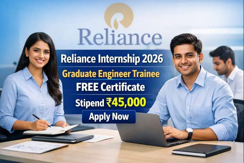 Reliance Internship 2026 Graduate Engineer Trainee FREE Certificate Stipend Rs.45k Apply Now